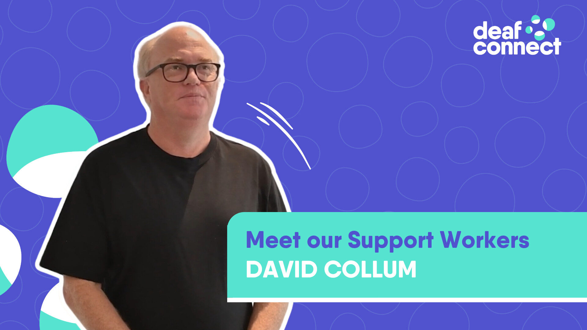 1:1 Support – Reframing Support Work | David Collum - Deaf Connect
